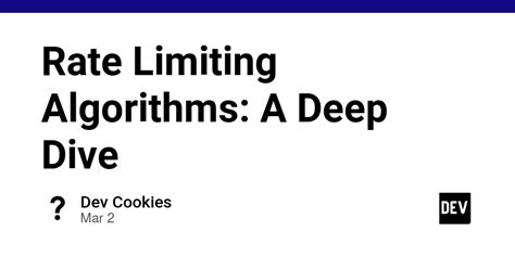 Rate Limiting Algorithms A Deep Dive Dev Community