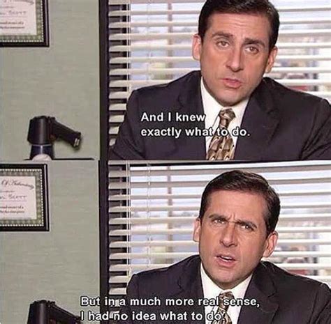 Life Humor The Office Meme Michael Scott Quote Truth Lmao Funny