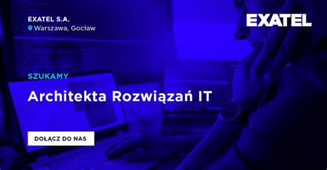 Exatel Na Linkedin Architekt Rozwiązań It Exatel Warszawa