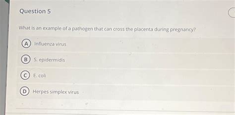Solved Question 5what Is An Example Of A Pathogen That Can