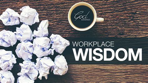 Workplace Wisdom God Manifest