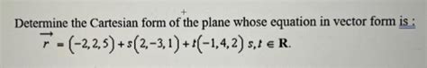 Solved Determine The Cartesian Form Of The Plane Whose Chegg