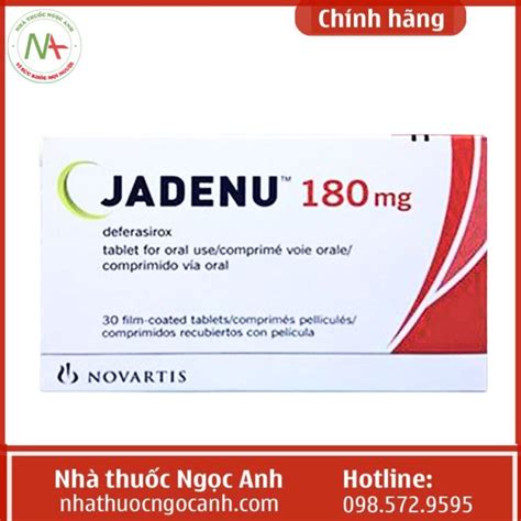 Thuốc Jadenu 180mg Có Tác Dụng Gì Giá Bao Nhiêu Mua ở đâu