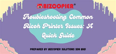 Troubleshooting Common Ricoh Printer Issues A Quick Guide Bizcopier Solutions Sdn Bhd