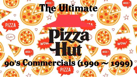 The Ultimate Pizza Hut 90s Commercials 1990 1999 Youtube