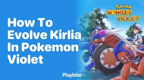 How To Evolve Kirlia In Pokémon Violet Playbite