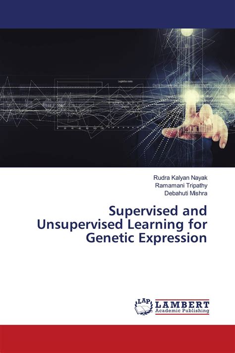 Supervised And Unsupervised Learning For Genetic Expression 978 620 3 85572 2 9786203855722