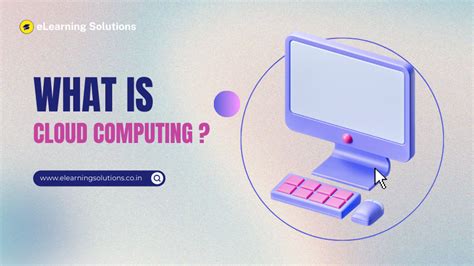 What Is Cloud Computing Elearning Solutions