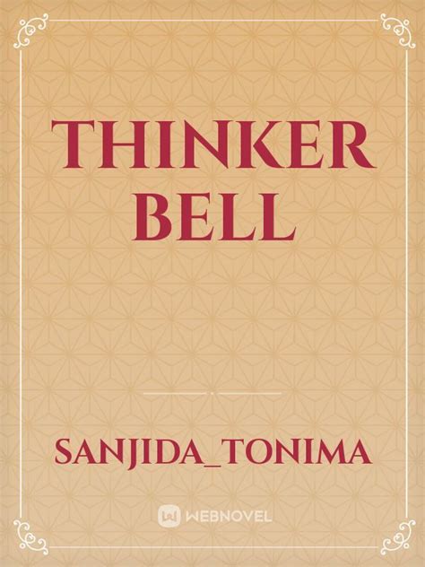Thinker Bell Sanjida Tonima Webnovel