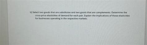 Solved B Select Two Goods That Are Substitutes And Two