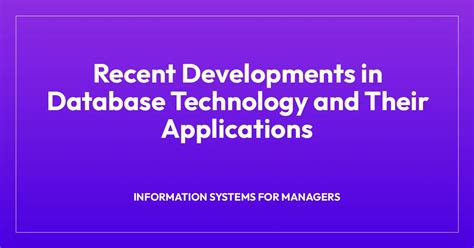 Recent Developments In Database Technology And Their Applications • Slm