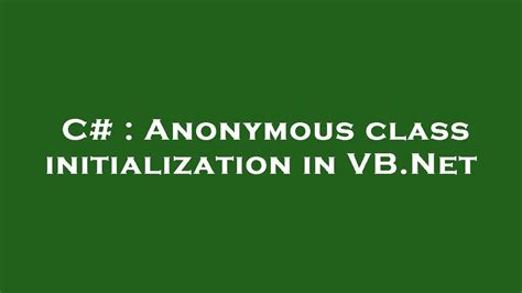 C Anonymous Class Initialization In Vbnet Youtube