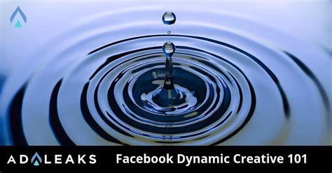 Facebook Dynamic Creative 101 Adleaks