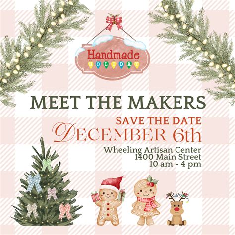 Meet The Makers At Wheeling Heritage Handmade Holiday Wheeling Heritage