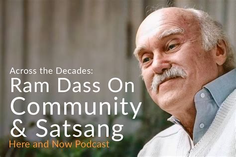 Ram Dass Here And Now Ep 279 Across The Decades Ram Dass On Community And Satsang • Ram Dass
