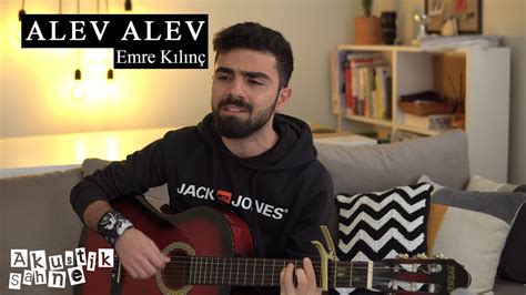 Emre Kılınç Alev Alev Youtube