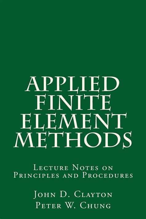 Applied Finite Element Methods Lecture Notes On Principles And
