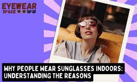 Sunglasses You Can Wear Indoors At Ella Hogarth Blog