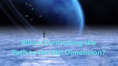 Whos Controlling The Path To The 5th Dimension ∞the 12d Creators