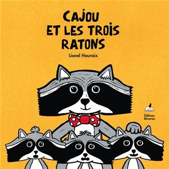Cajou Cajou Et Les Trois Ratons Lionel Hauraix Cartonné Achat