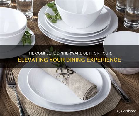 The Complete Dinnerware Set For Four Elevating Your Dining Experience