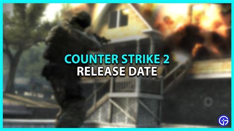 Counter Strike 2 Release Date 2023 Source 2 Version Of Csgo