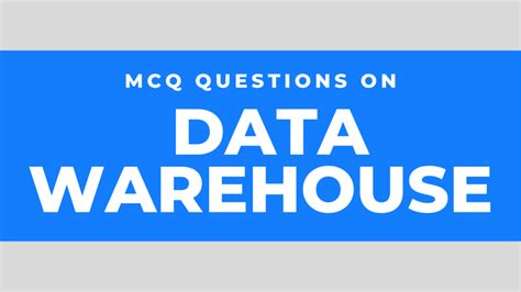 Mcq Questions On Data Warehouse Set 3 Infotechsite
