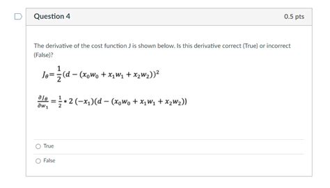 Solved Question 4 05 Pts The Derivative Of The Cost Solved Question 4 05 Pts The Derivative Of The Cost
