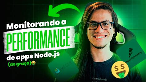 Como Monitorar A Performance De Apps Nodejs De Graça Erick Wendel Youtube
