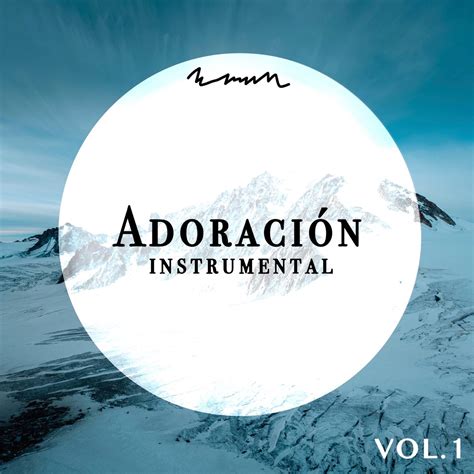 Adoración Instrumental Vol 1 Single” álbum De Instrumental Cristiano