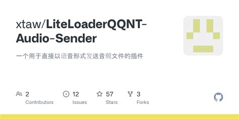 GitHub xtaw LiteLoaderQQNT Audio Sender 一个用于直接以语音形式发送音频文件的插件