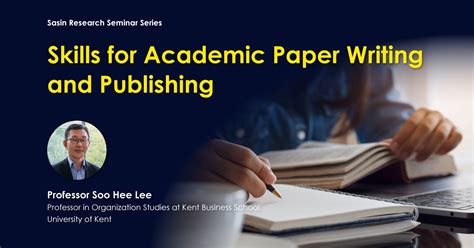 Skills For Academic Paper Writing And Publishing Insights Sasin