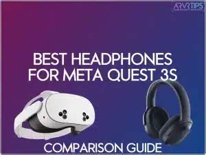 8 Best Meta Quest 3s Headphones That Work With The Headset
