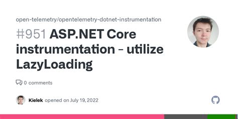 asp core instrumentation utilize lazyloading · issue 951 · open