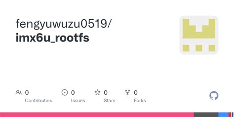 Github Fengyuwuzu0519 Imx6u Rootfs