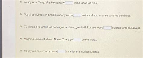 Solved Yo Soy Ana Tengo Dos Hermanas Y Llamo Todos Los
