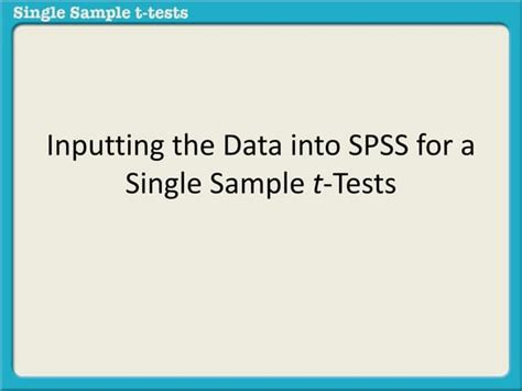 inputting data for a single sample t ppt