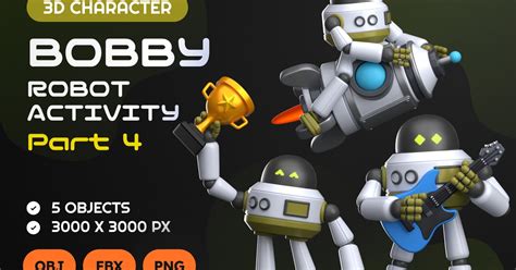 Bobby Robot Activity Part 4 3d Illustrations Objects Ft 3d