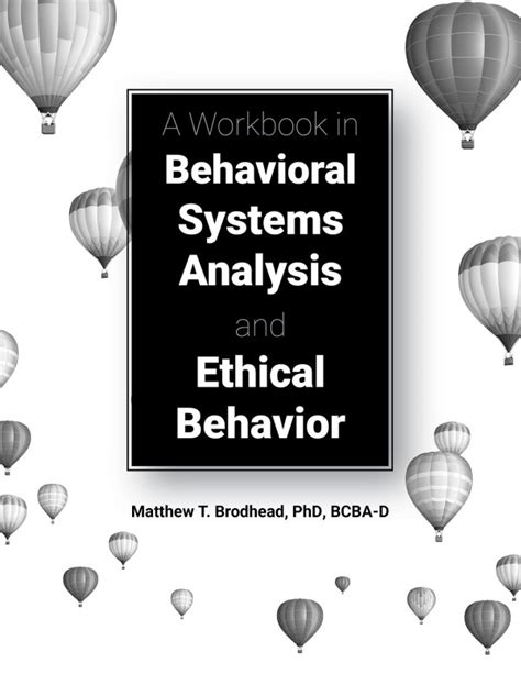 A Workbook In Behavioral Systems Analysis And Ethical Behavior Betteraba®