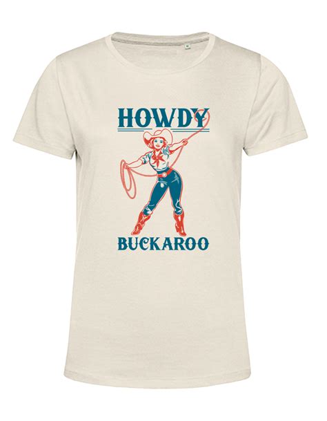 Howdy Buckaroo The T Shirt Fountain