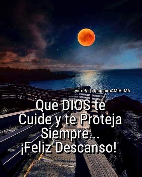 Que Dios Te Cuide Y Te Proteja Siempre ¡feliz Descanso Citas De