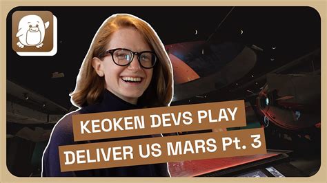 Deliver Us Mars Developer Playthrough Chapter 3 Sofia Youtube