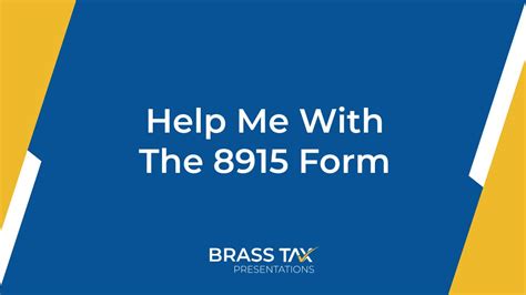 Help Me With The 8915 Form