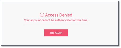 Access Denied Your Account Cannot Be Authenticated At This Time