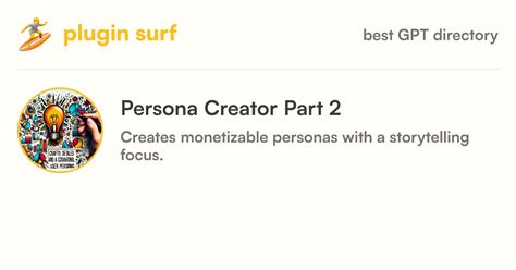persona creator part 2 gpt information latest updates and reviews