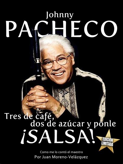 Johnny Pacheco The Godfather Of Salsa