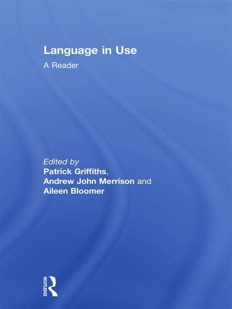 language in use a reader patrick griffiths andrew john merrison etc