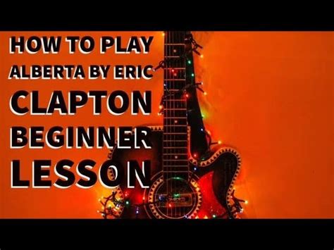 How To Play Alberta By Eric Clapton Beginner Guitar Lesson