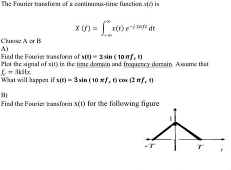 solved the fourier transform of a continuous time function