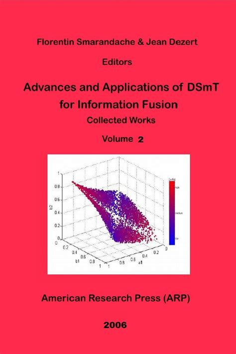 Advances And Applications Of Dsmt For Information Fusion Softarchive